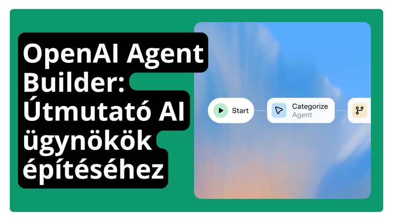 📚Blog: OpenAI Agent Builder: Útmutató AI ügynökök építéséhez - 2025